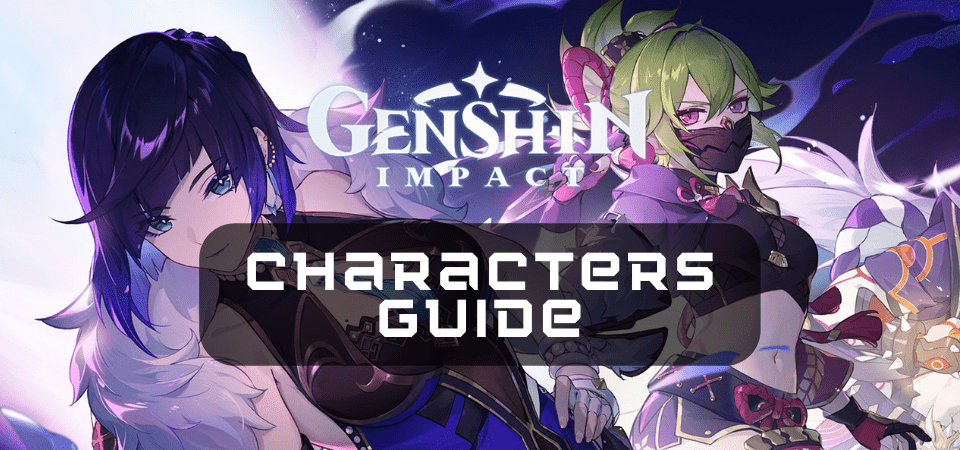 Genshin Impact Characters Guide - One Chilled Gamer