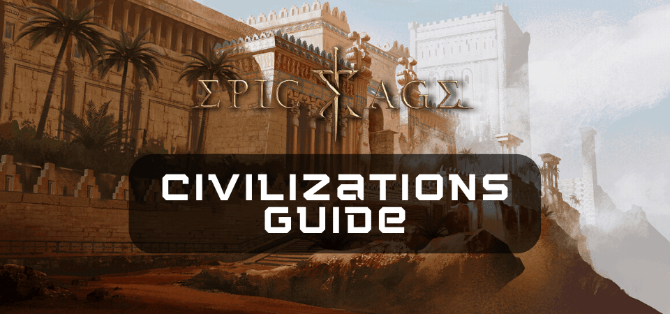 Epic Age Civilizations Guide - One Chilled Gamer