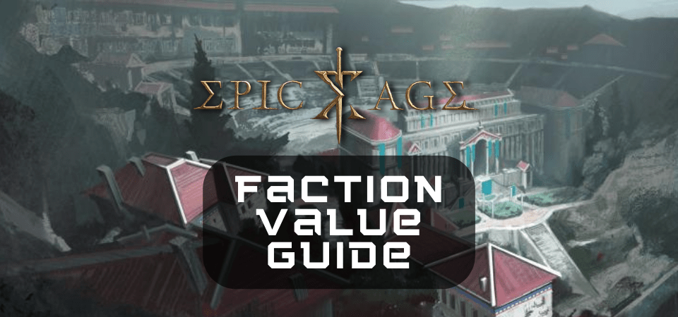 How to Increase Faction Value in Epic Age - One Chilled Gamer