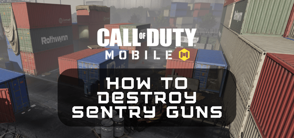How To Destroy the Sentry Gun in CoD Mobile - OCG