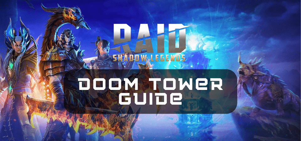Raid Shadow Legends Doom Tower Guide - One Chilled Gamer