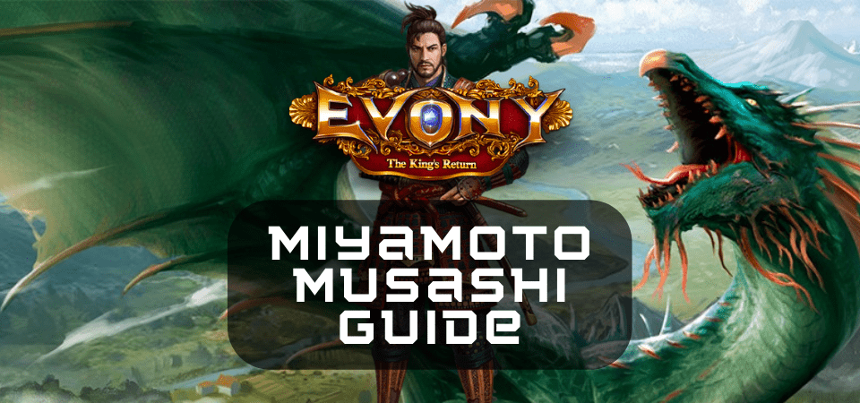 Miyamoto Musashi (Evony General Builds) - One Chilled Gamer