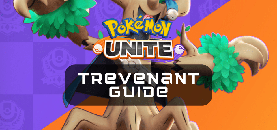 Pokemon Unite Trevenant Guide and Build - One Chilled Gamer