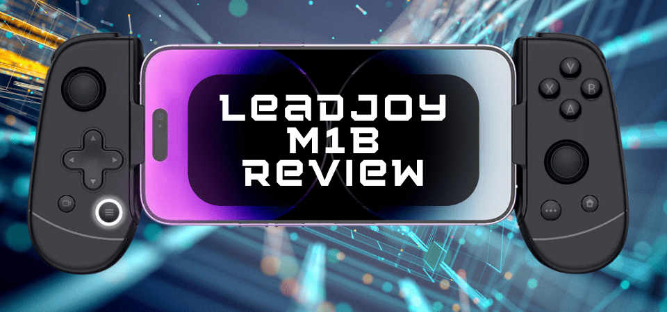 Leadjoy M1B iPhone Controller Review - One Chilled Gamer
