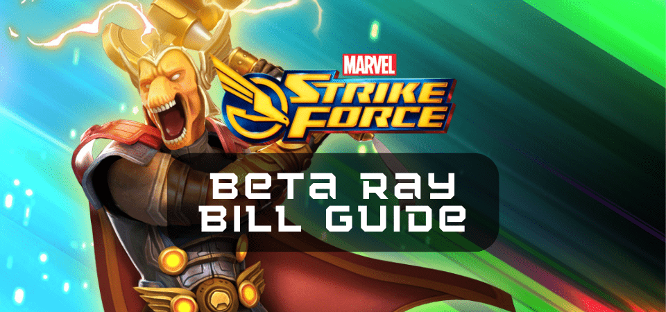 Marvel Strike Force Beta Ray Bill Guide - One Chilled Gamer