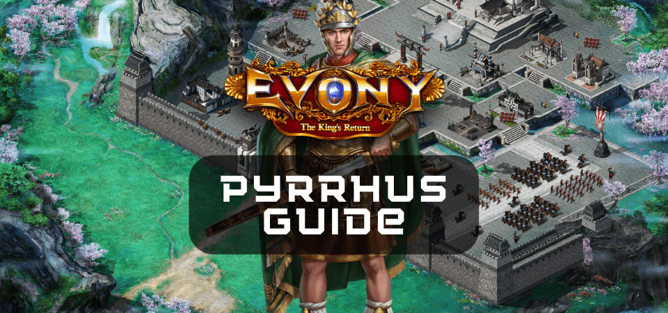 Pyrrhus (Evony General Build) - One Chilled Gamer