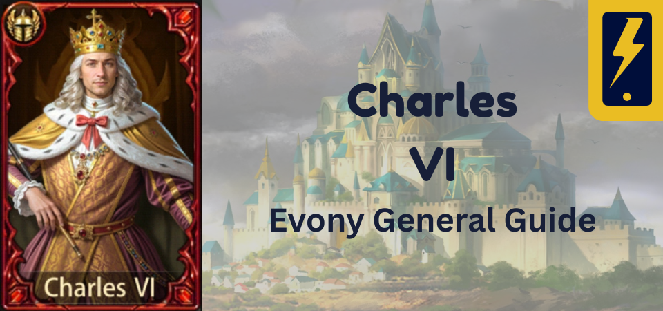Evony General Guide and Build: Charles VI - One Chilled Gamer