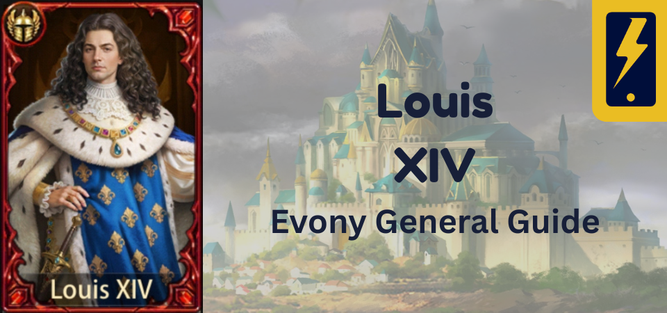 Evony General Guide and Build: Louis XIV - One Chilled Gamer