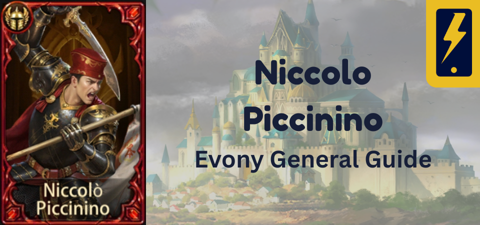 Evony General Guide and Build: Niccolo Piccinino - One Chilled Gamer