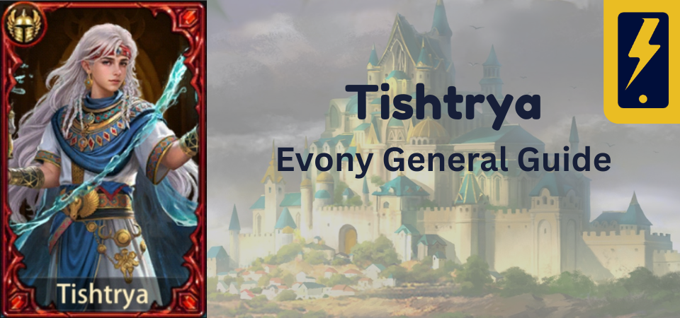 Evony General Guide and Build: Tishtrya - One Chilled Gamer